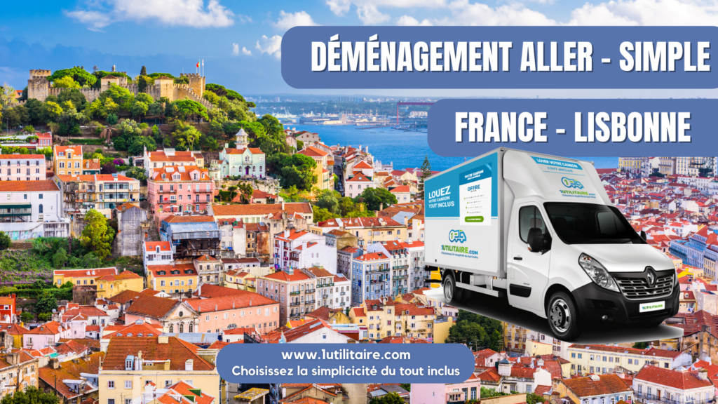 Déménagement aller - simple France - Lisbonne - 1utilitaire.com