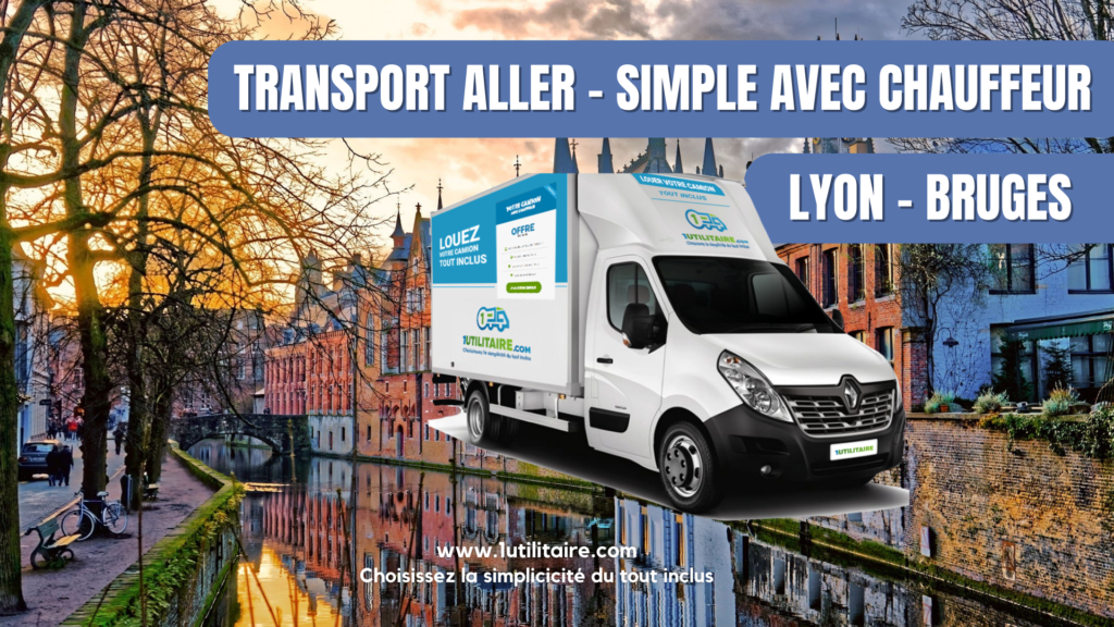 Transport aller - simple avec chauffeur Lyon - Bruges - 1utilitaire.com